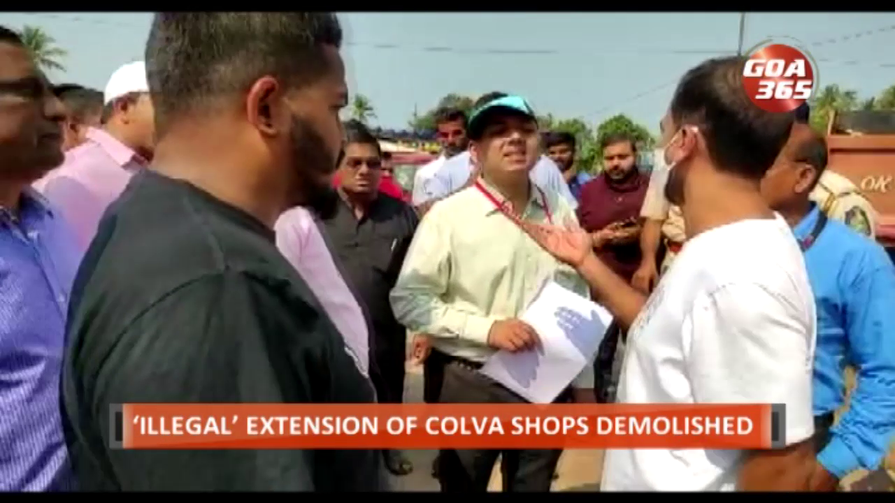‘ILLEGAL’ EXTENSION OF COLVA SHOPS DEMOLISHED